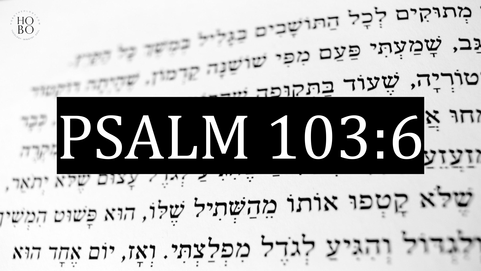 The Lord Works Righteousness